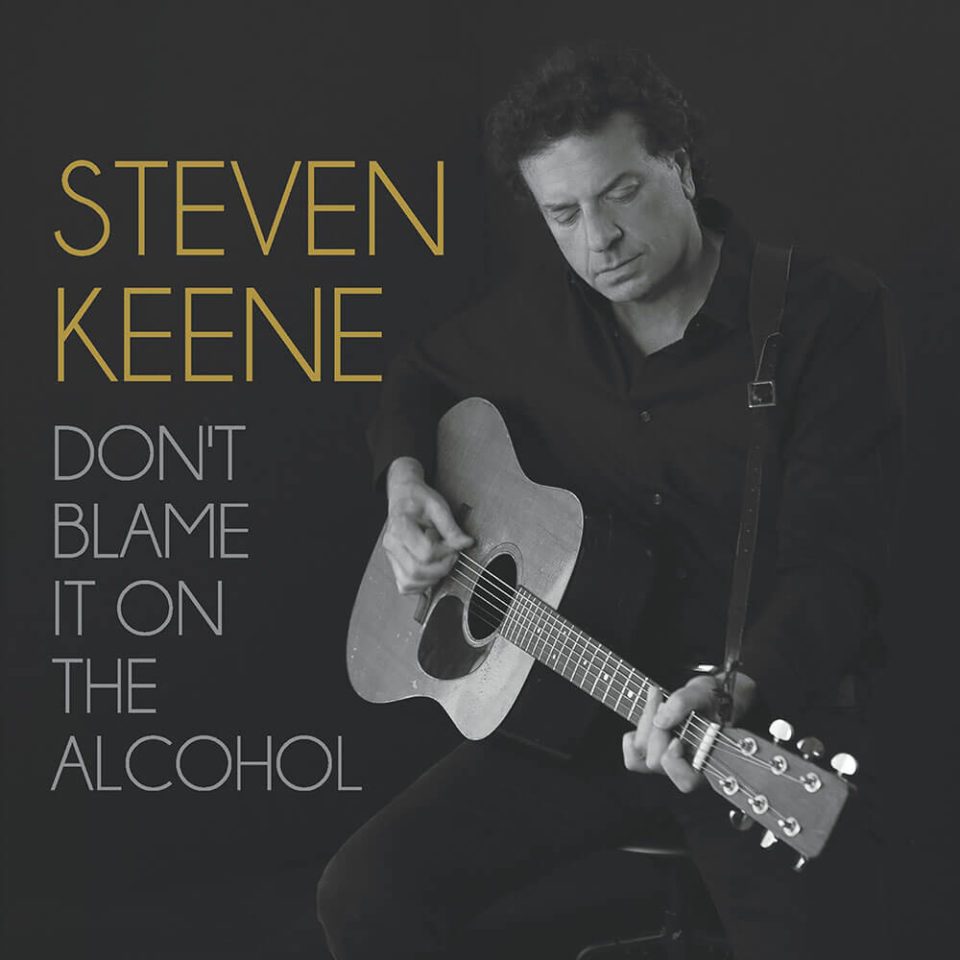Don’t Blame It On The Alcohol - Steven Keene